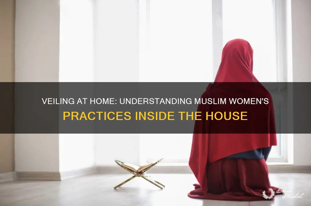 Veiling At Home: Understanding Muslim Women's Practices Inside The ...