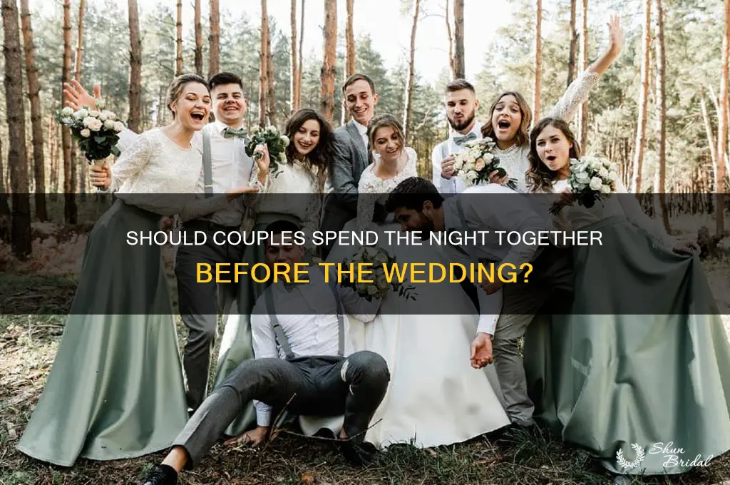Should Couples Spend The Night Together Before The Wedding? | ShunBridal