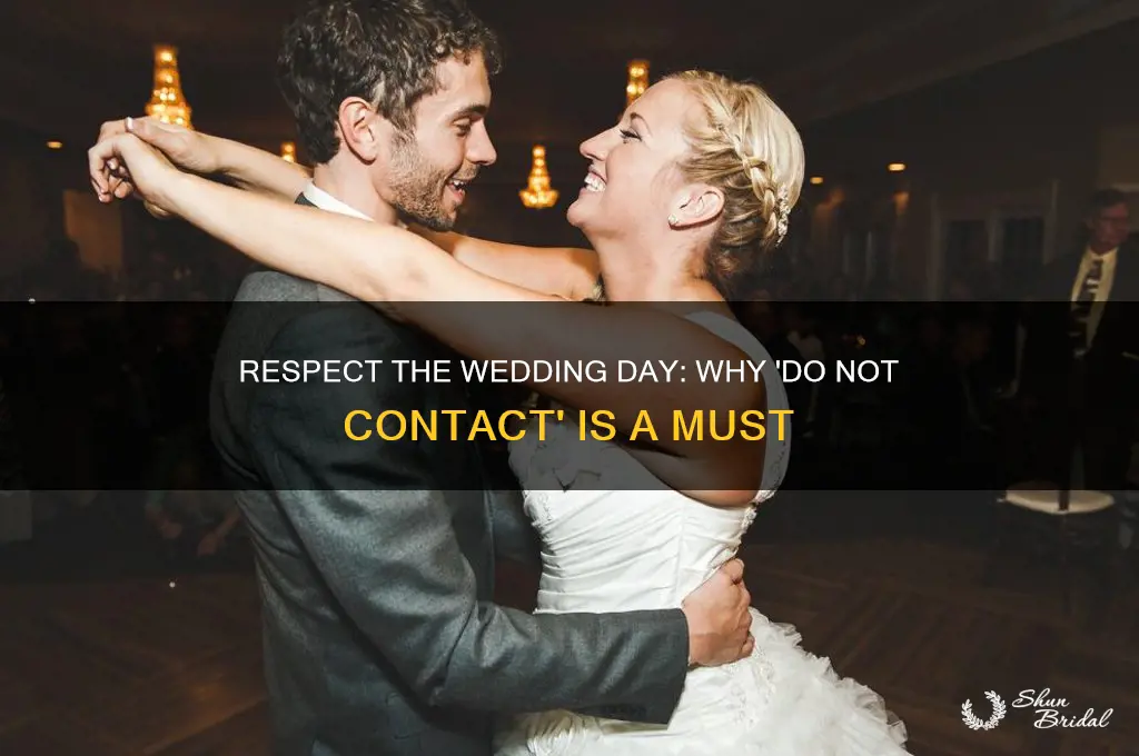 Respect The Wedding Day: Why 'Do Not Contact' Is A Must | ShunBridal