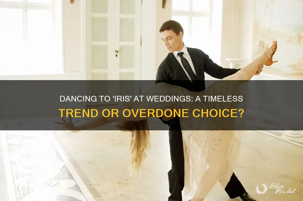 Dancing To 'Iris' At Weddings: A Timeless Trend Or Overdone Choice ...