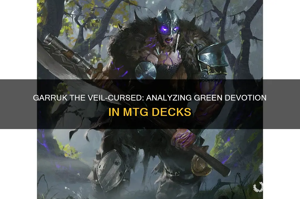 Garruk The Veil-Cursed: Analyzing Green Devotion In Mtg Decks | ShunBridal