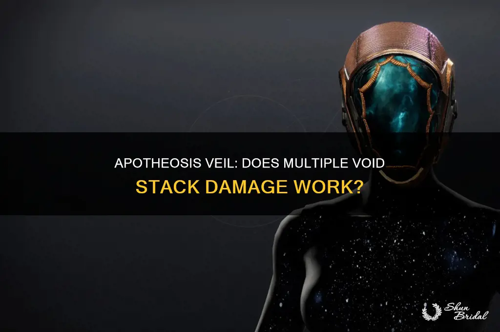 Apotheosis Veil: Does Multiple Void Stack Damage Work? | ShunBridal