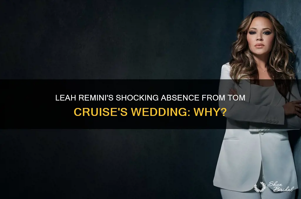 Leah Remini's Shocking Absence From Tom Cruise's Wedding: Why? | ShunBridal