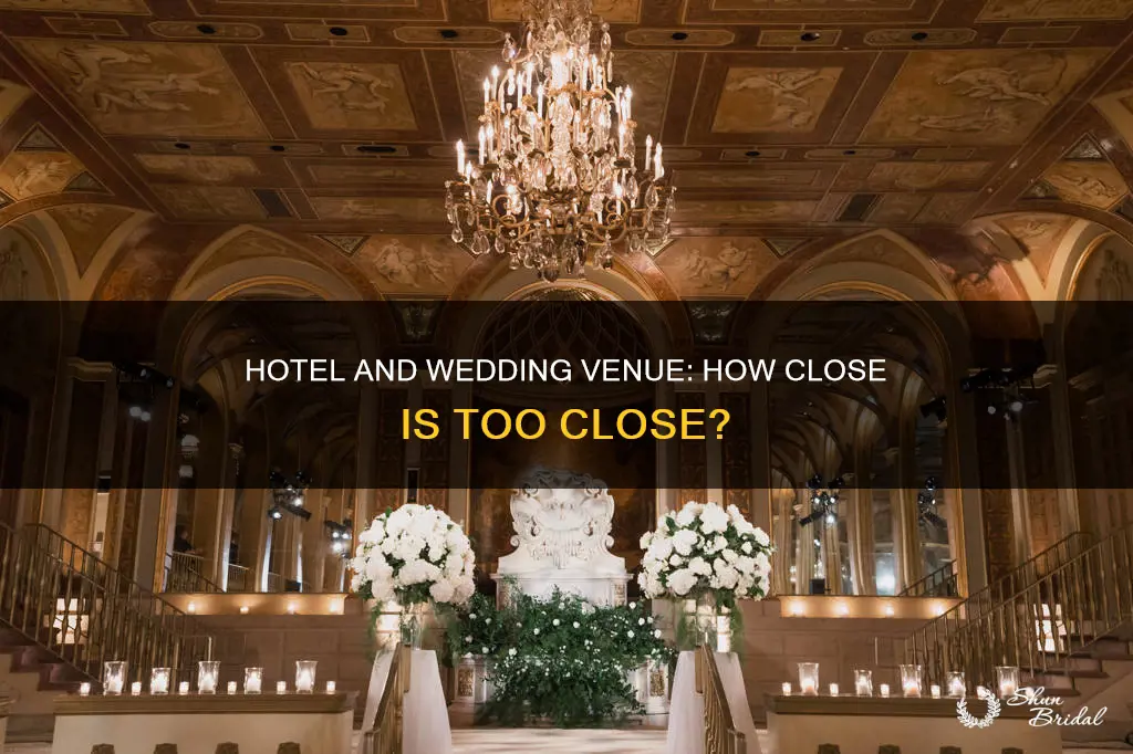 Hotel And Wedding Venue: How Close Is Too Close? | ShunBridal