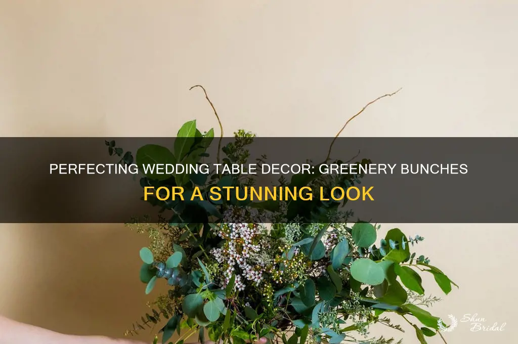 Perfecting Wedding Table Decor: Greenery Bunches For A Stunning Look ...