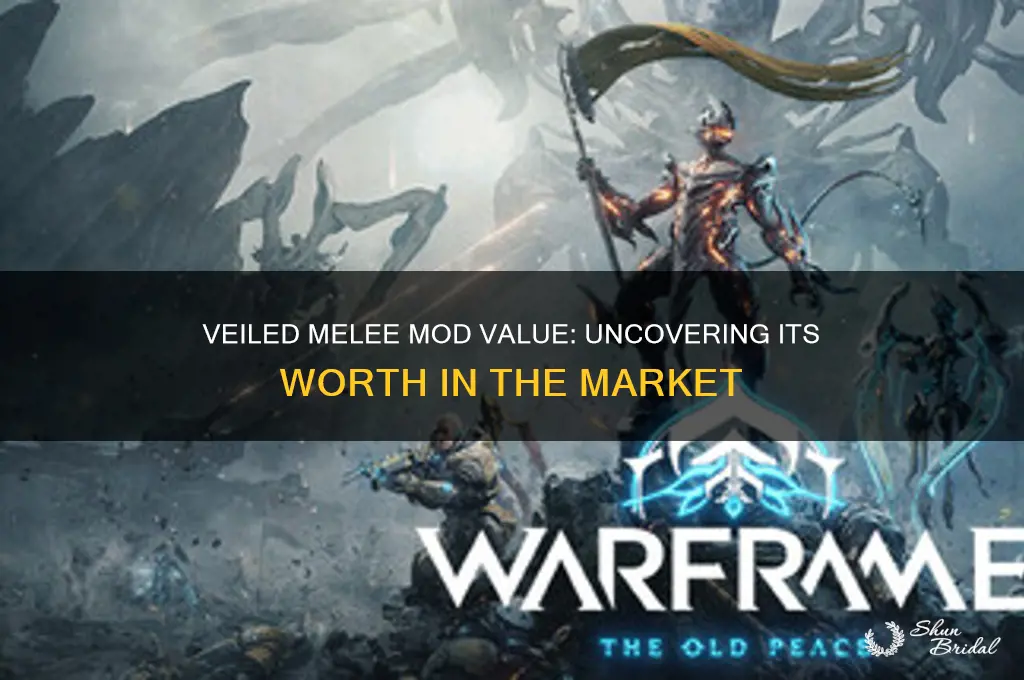 Veiled Melee Mod Value: Uncovering Its Worth In The Market | ShunBridal