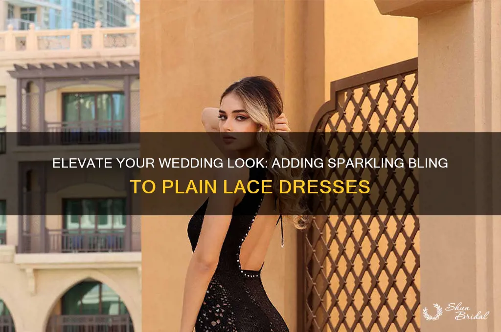Elevate Your Wedding Look: Adding Sparkling Bling To Plain Lace Dresses ...
