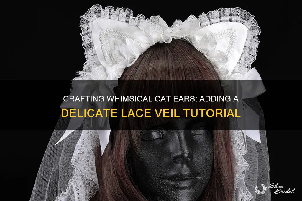 Crafting Whimsical Cat Ears: Adding A Delicate Lace Veil Tutorial ...