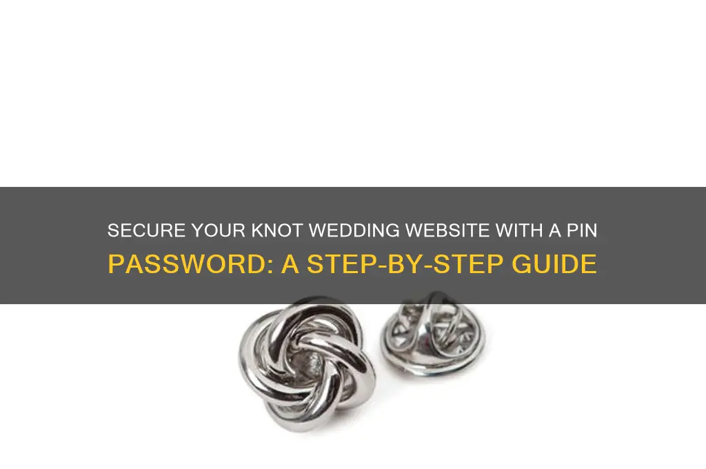 Secure Your Knot Wedding Website With A Pin Password: A Step-By-Step ...