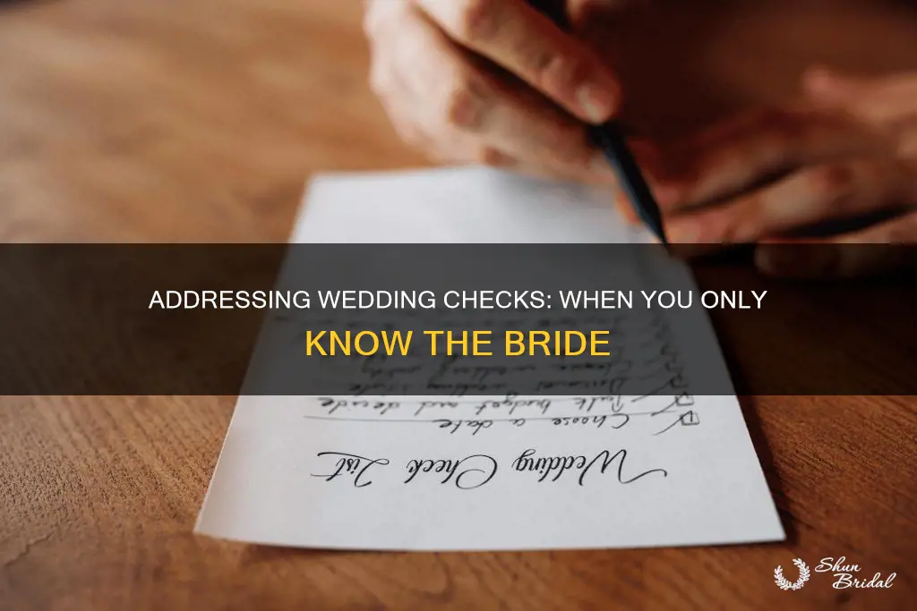 Addressing Wedding Checks: When You Only Know The Bride | ShunBridal