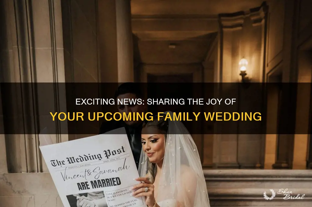 Exciting News: Sharing The Joy Of Your Upcoming Family Wedding | ShunBridal