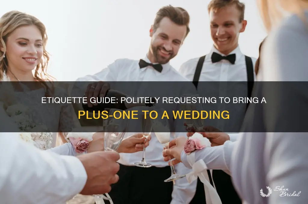 Etiquette Guide: Politely Requesting To Bring A Plus-One To A Wedding ...