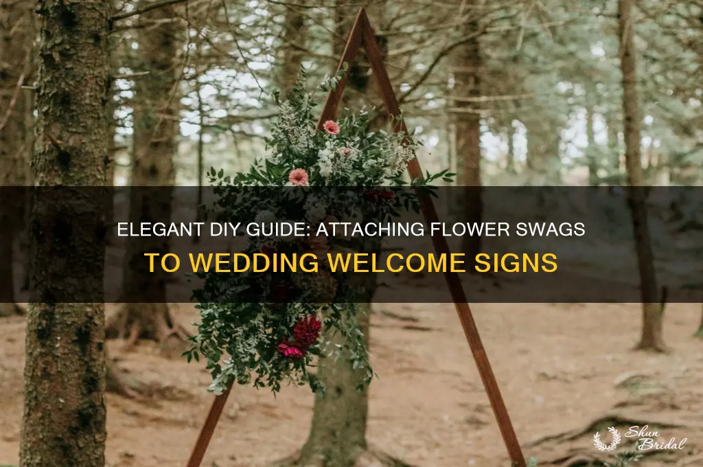 Elegant Diy Guide: Attaching Flower Swags To Wedding Welcome Signs ...