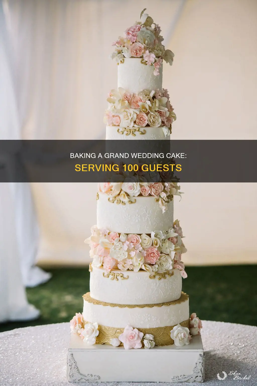 Baking A Grand Wedding Cake: Serving 100 Guests | ShunBridal
