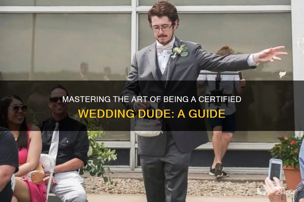 Mastering The Art Of Being A Certified Wedding Dude: A Guide | ShunBridal