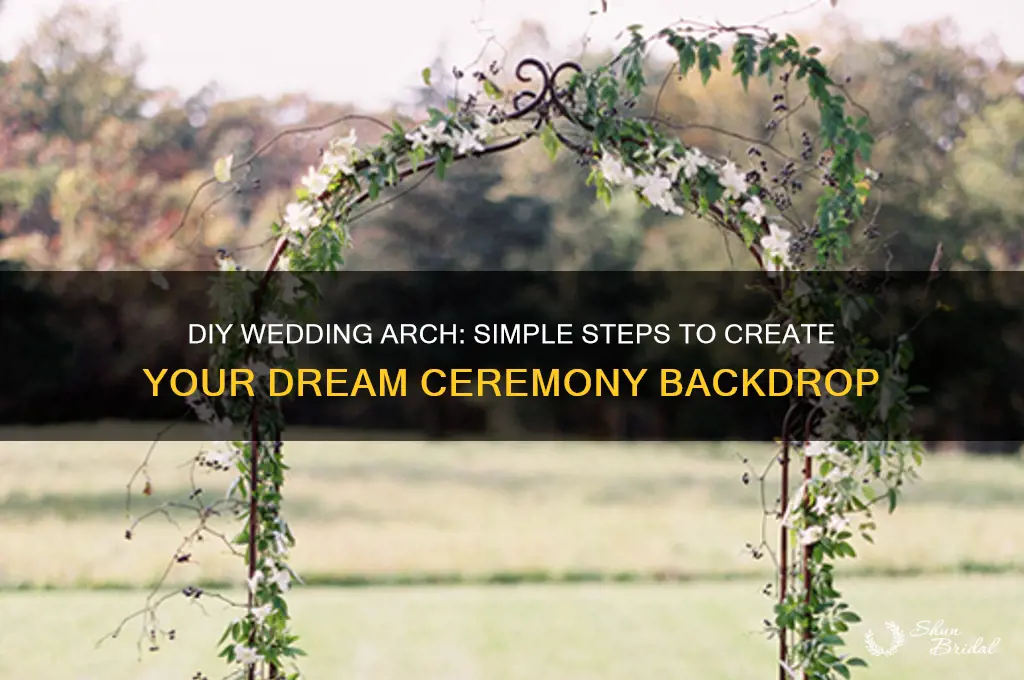 Diy Wedding Arch: Simple Steps To Create Your Dream Ceremony Backdrop ...