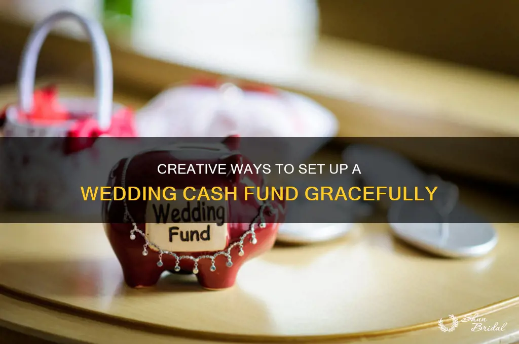 Creative Ways To Set Up A Wedding Cash Fund Gracefully | ShunBridal
