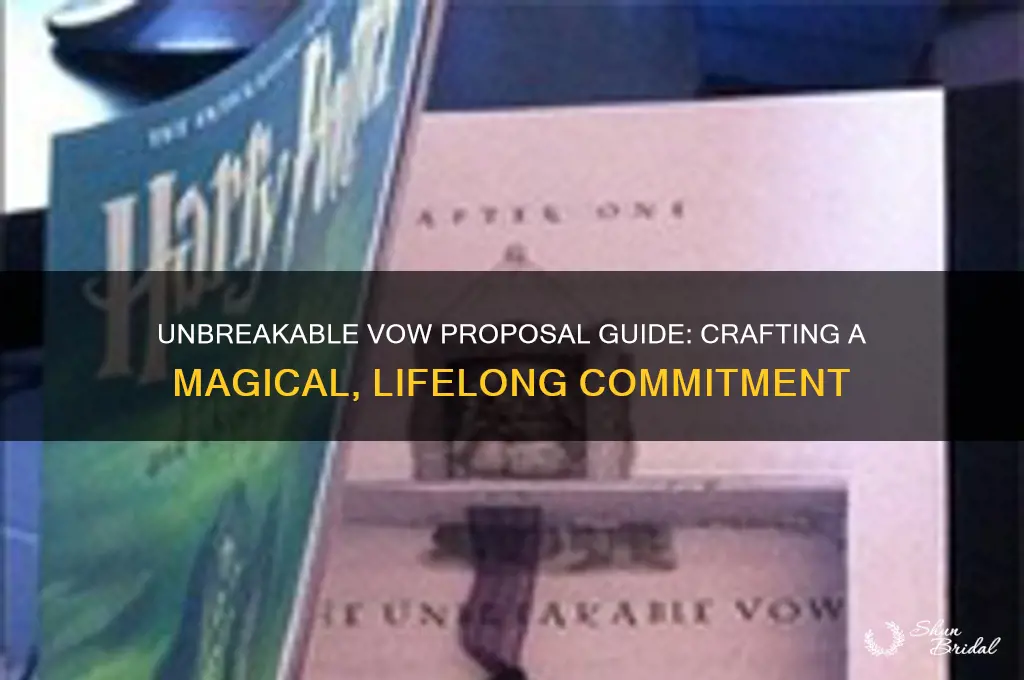 Unbreakable Vow Proposal Guide: Crafting A Magical, Lifelong Commitment ...