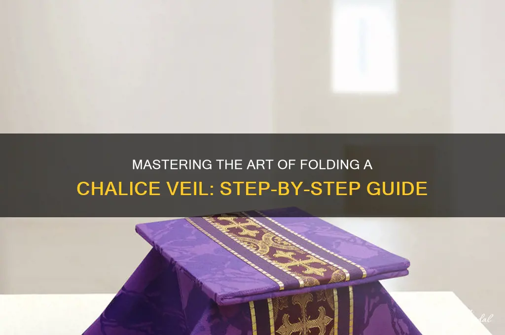 Mastering The Art Of Folding A Chalice Veil: Step-By-Step Guide ...