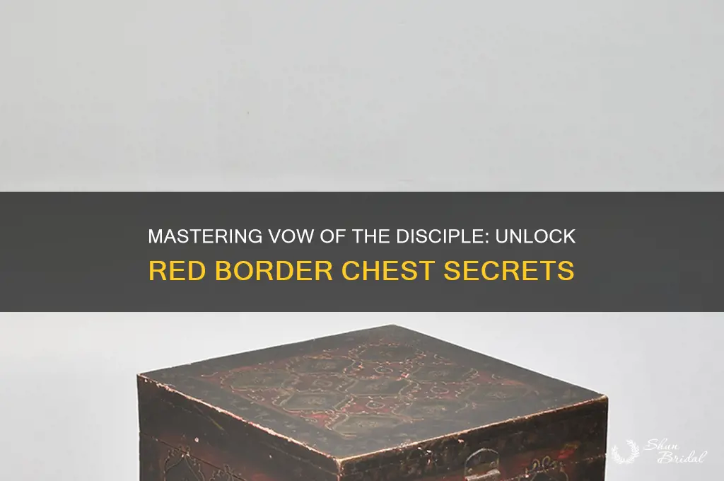 Mastering Vow Of The Disciple: Unlock Red Border Chest Secrets | ShunBridal