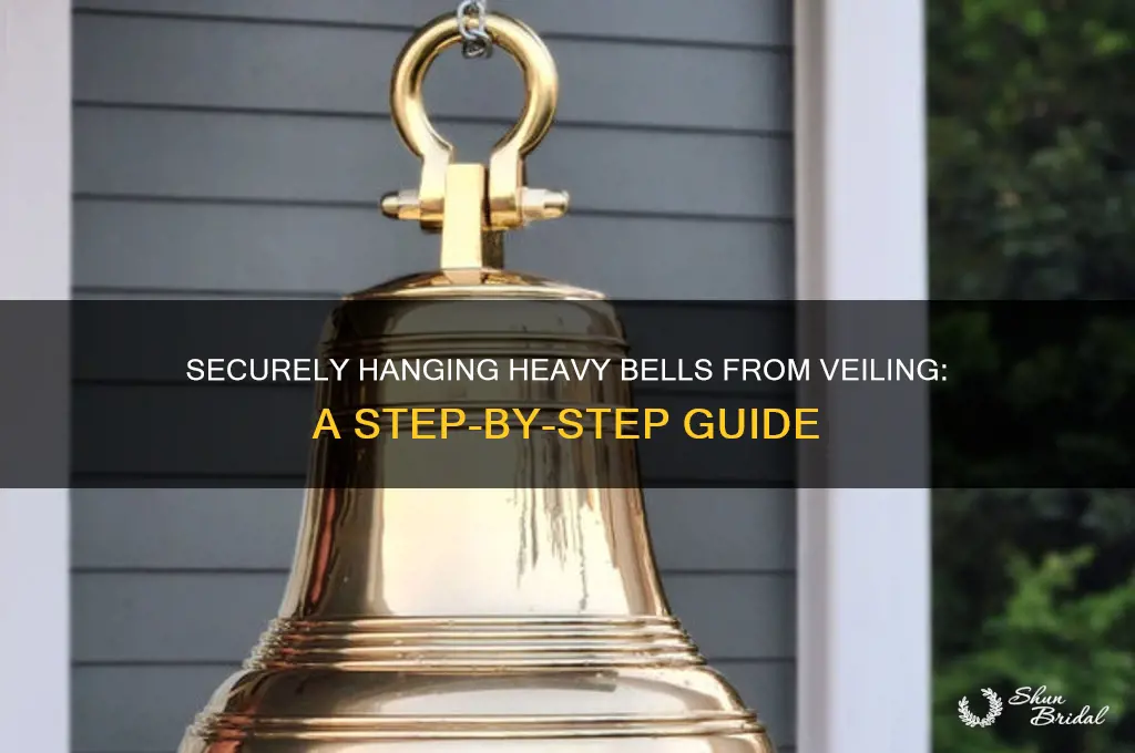 Securely Hanging Heavy Bells From Veiling: A Step-By-Step Guide ...