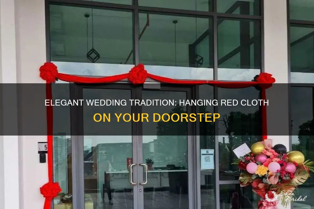Elegant Wedding Tradition: Hanging Red Cloth On Your Doorstep | ShunBridal