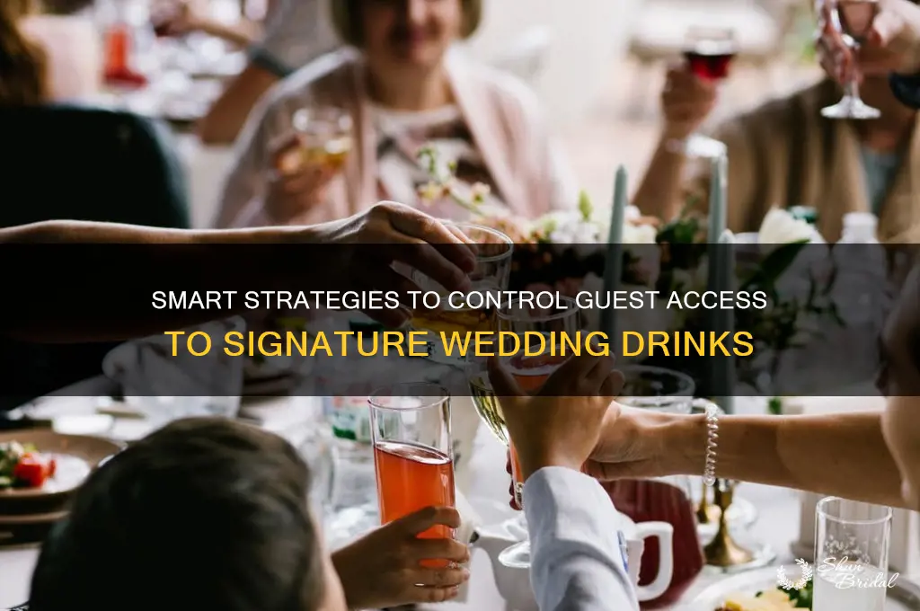 Smart Strategies To Control Guest Access To Signature Wedding Drinks ...