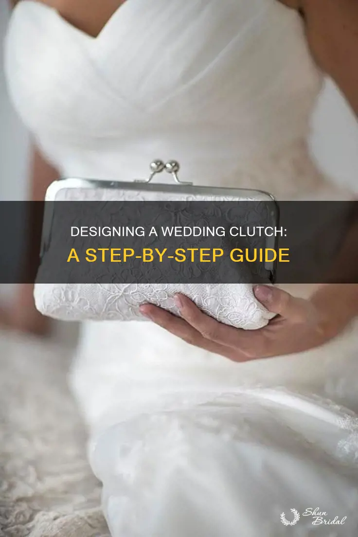 Designing A Wedding Clutch: A Step-By-Step Guide | ShunBridal