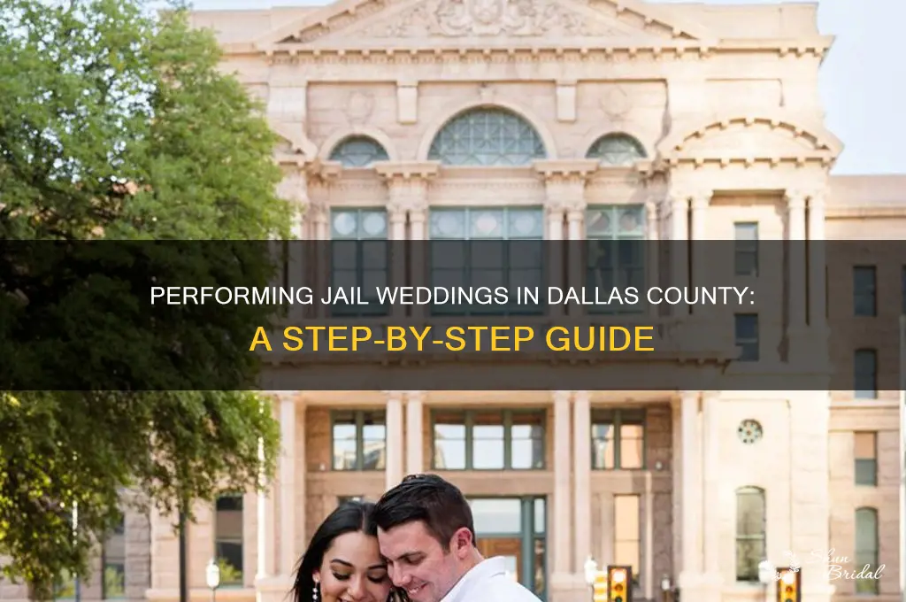Performing Jail Weddings In Dallas County: A Step-By-Step Guide ...