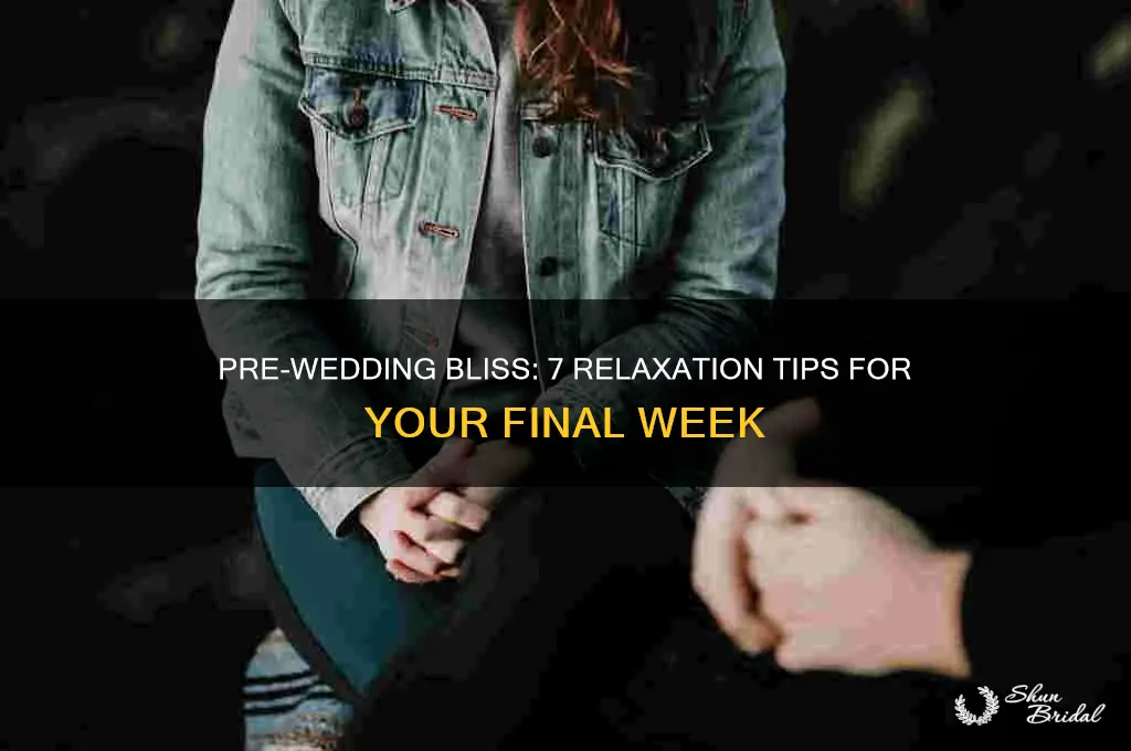 Pre-Wedding Bliss: 7 Relaxation Tips For Your Final Week | ShunBridal