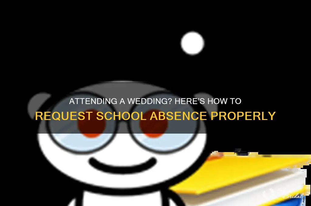 Attending A Wedding? Here’S How To Request School Absence Properly ...