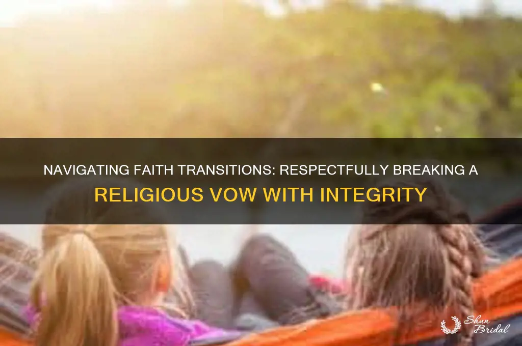 Navigating Faith Transitions: Respectfully Breaking A Religious Vow ...