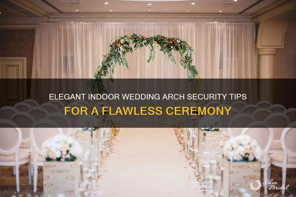 Elegant Indoor Wedding Arch Security Tips For A Flawless Ceremony ...