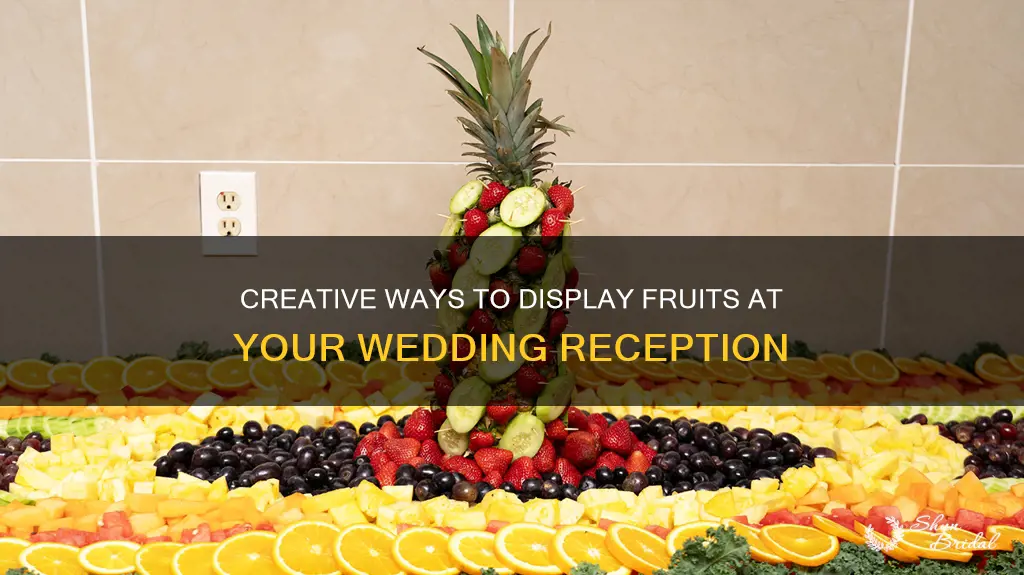 Creative Ways To Display Fruits At Your Wedding Reception | ShunBridal