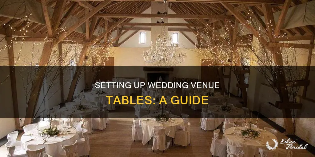Setting Up Wedding Venue Tables: A Guide | ShunBridal