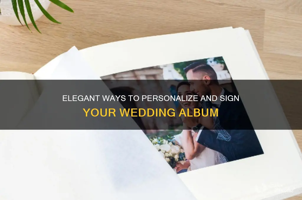 Elegant Ways To Personalize And Sign Your Wedding Album | ShunBridal