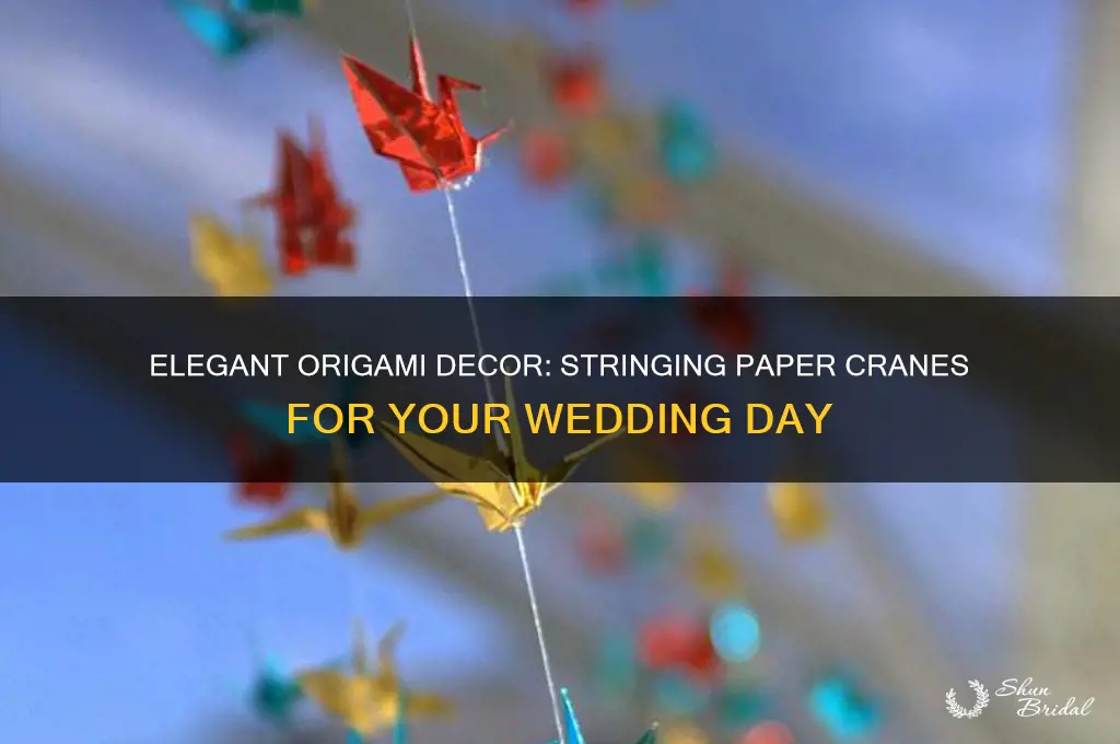 Elegant Origami Decor: Stringing Paper Cranes For Your Wedding Day ...
