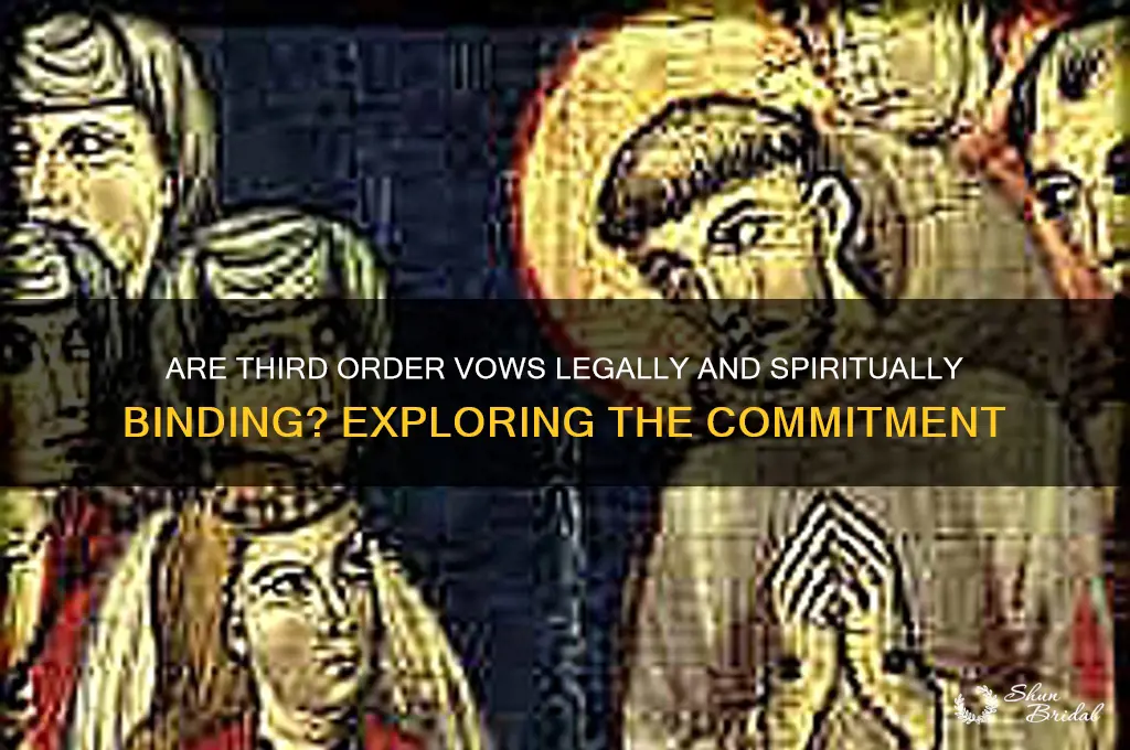 Are Third Order Vows Legally And Spiritually Binding? Exploring The ...
