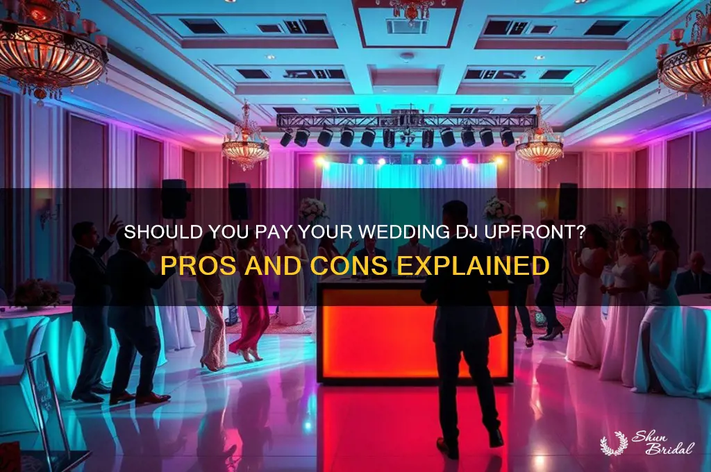 Should You Pay Your Wedding Dj Upfront? Pros And Cons Explained ...