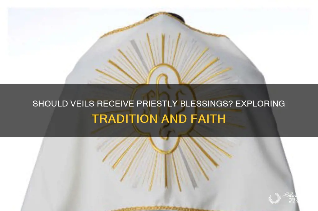 Should Veils Receive Priestly Blessings? Exploring Tradition And Faith ...