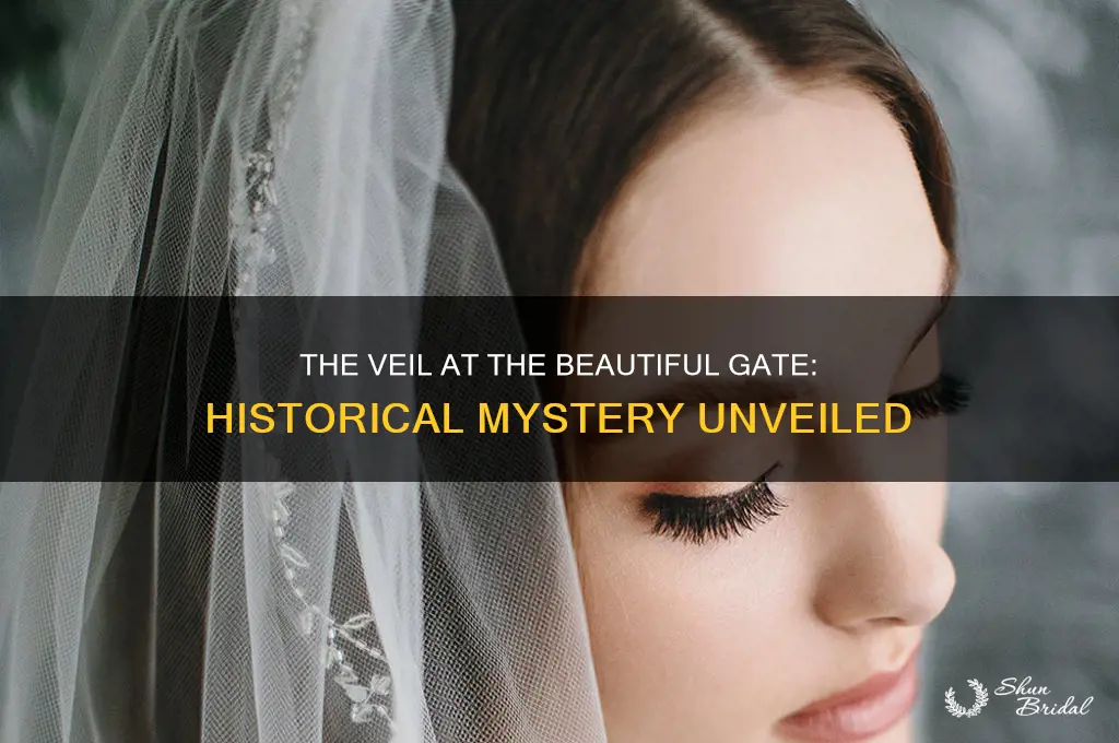 The Veil At The Beautiful Gate: Historical Mystery Unveiled | ShunBridal