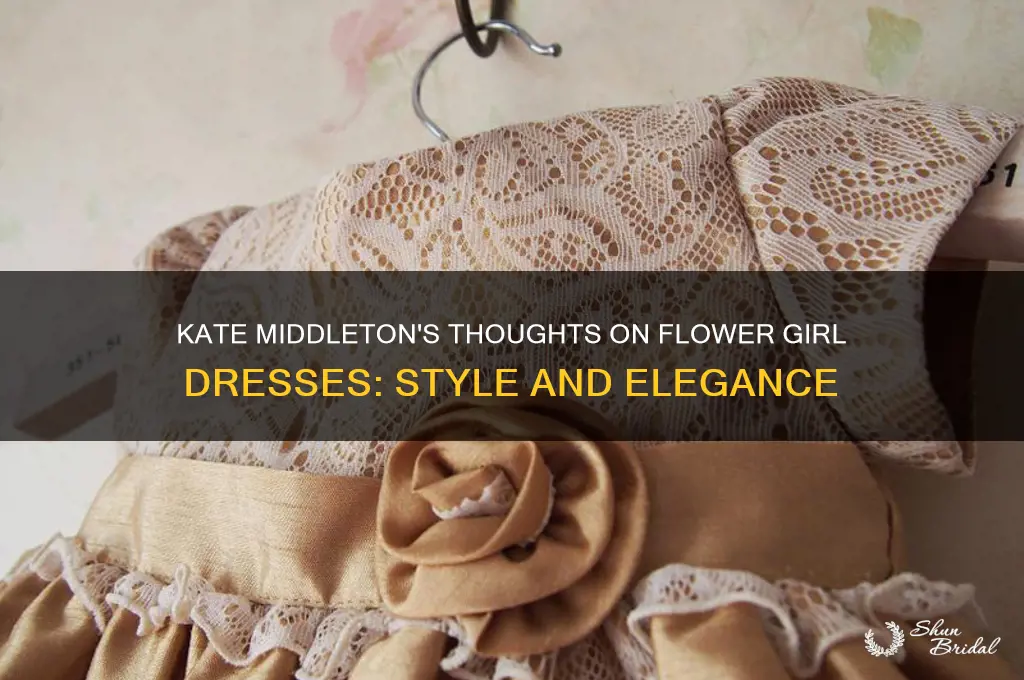 Kate Middleton's Thoughts On Flower Girl Dresses: Style And Elegance ...