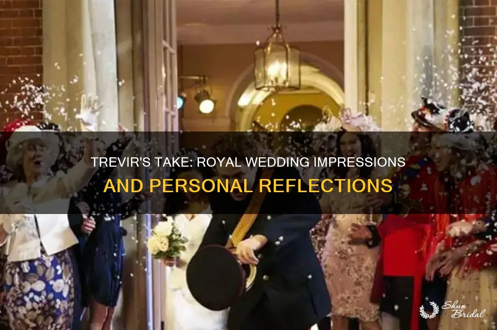 Trevir's Take: Royal Wedding Impressions And Personal Reflections ...