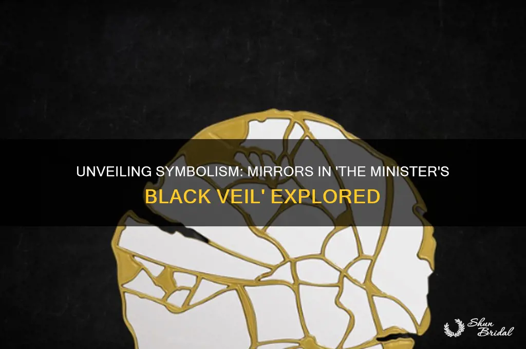 Unveiling Symbolism: Mirrors In 'The Minister's Black Veil' Explored ...