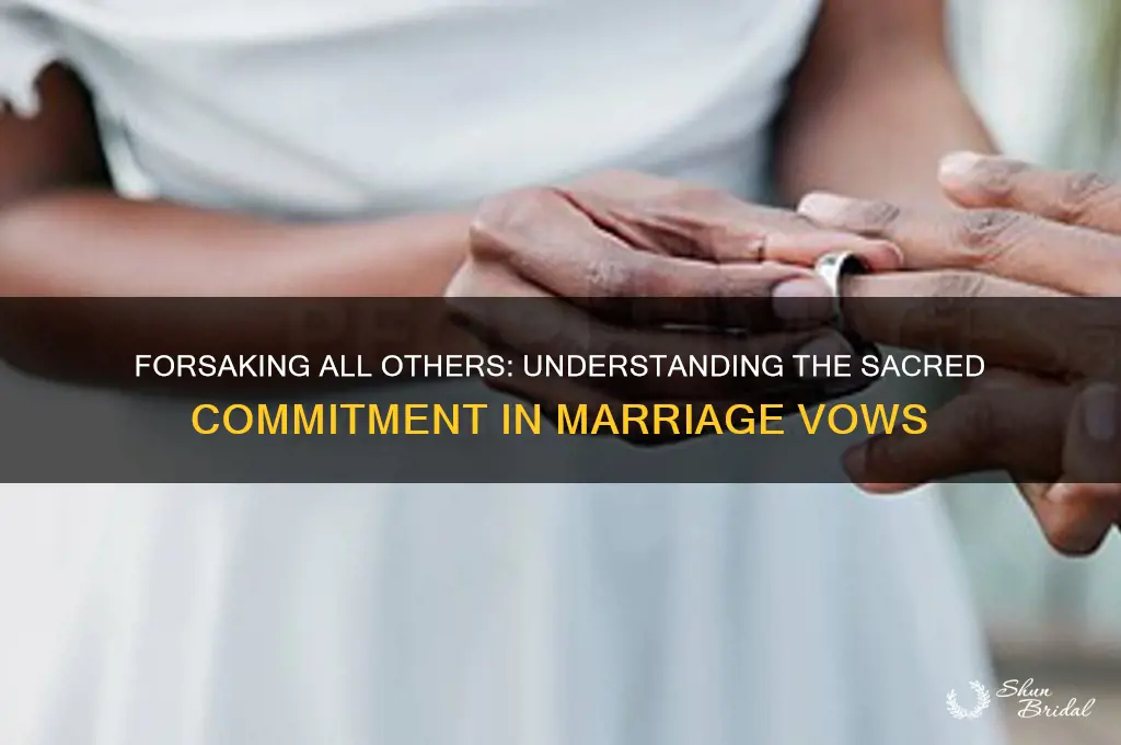 Forsaking All Others: Understanding The Sacred Commitment In Marriage ...