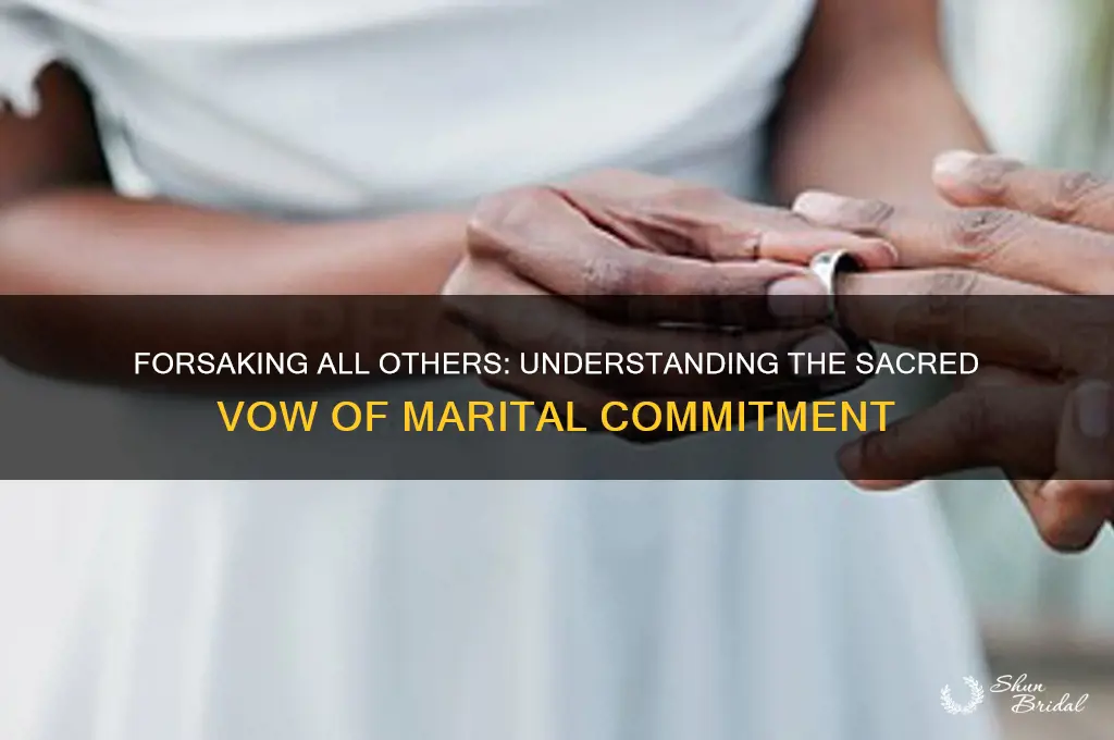 Forsaking All Others: Understanding The Sacred Vow Of Marital ...