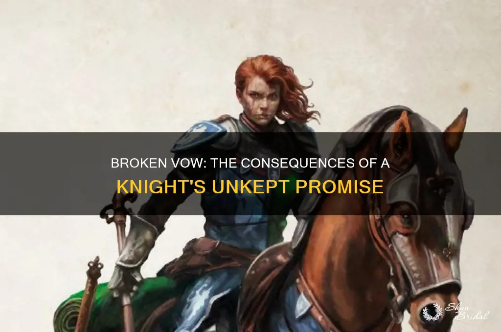 Broken Vow: The Consequences Of A Knight's Unkept Promise | ShunBridal