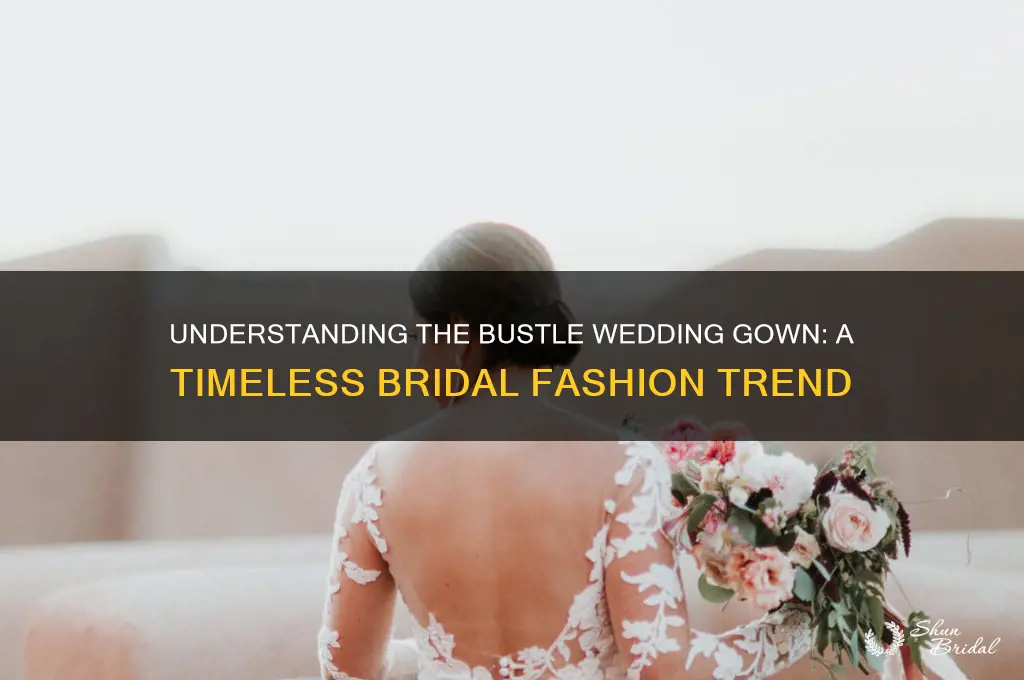 Understanding The Bustle Wedding Gown: A Timeless Bridal Fashion Trend ...