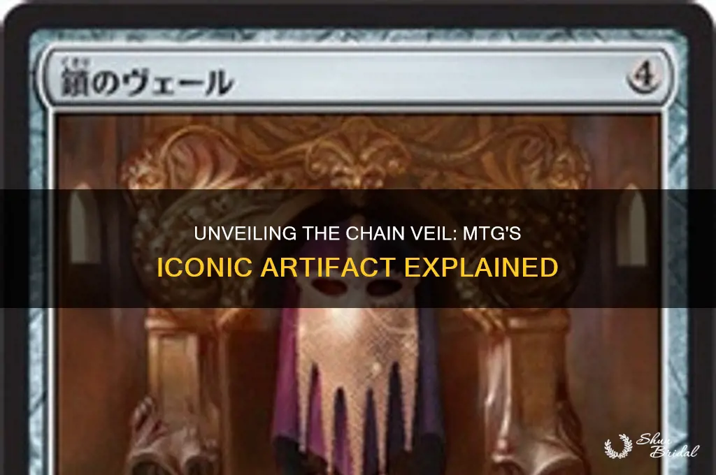 Unveiling The Chain Veil: Mtg's Iconic Artifact Explained | ShunBridal