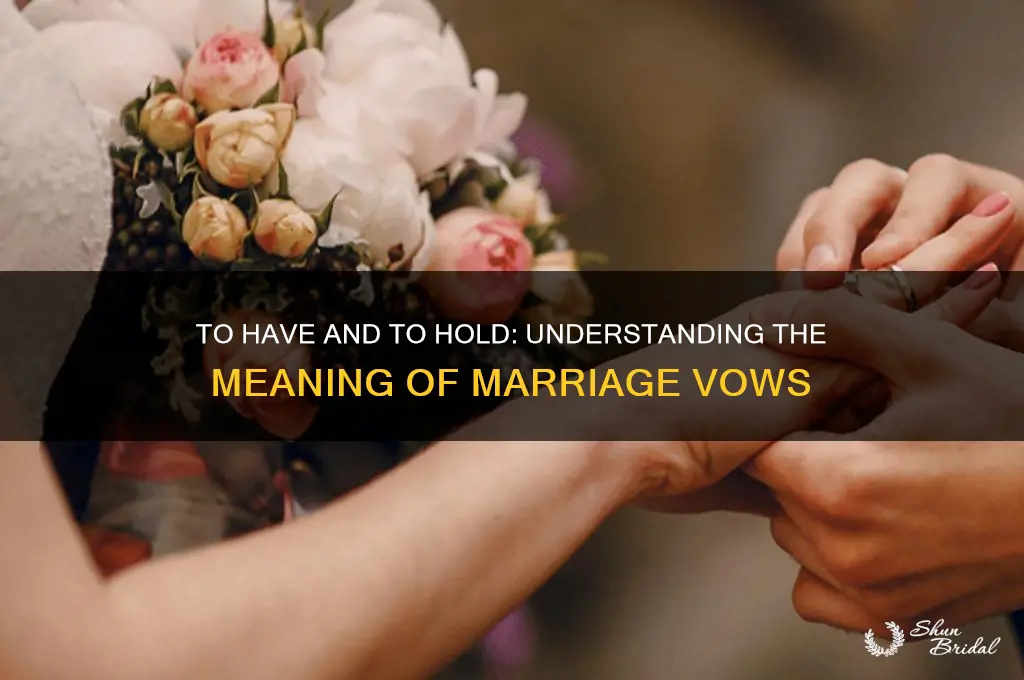 To Have And To Hold: Understanding The Meaning Of Marriage Vows ...